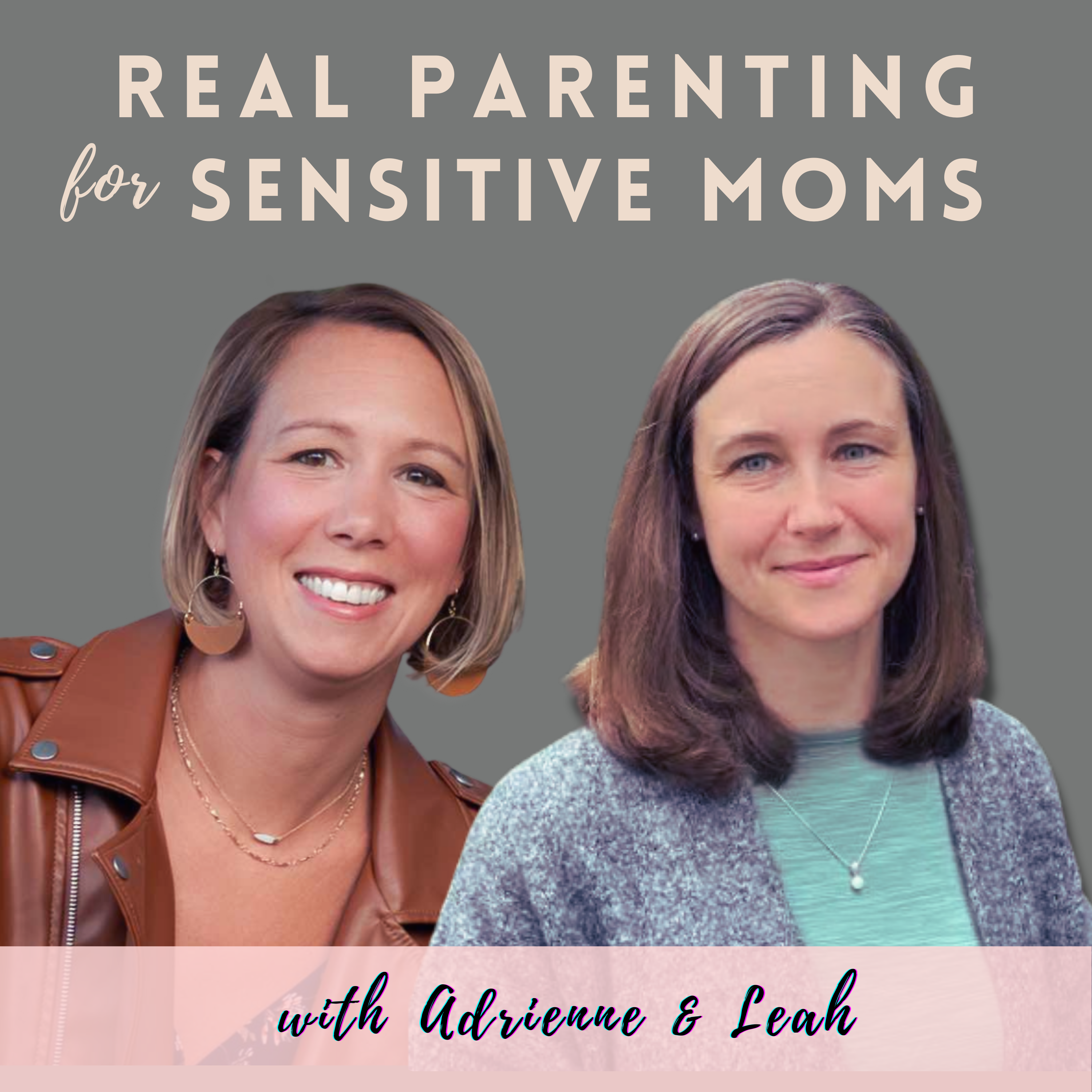 PODCAST – Real Parenting for Sensitive Moms – Adrienne Bishop Coaching